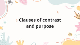 Clauses of Contrast and Purpose con actividades | PPTX