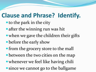 Clauses and Phrases definition adnd explanation | PPT