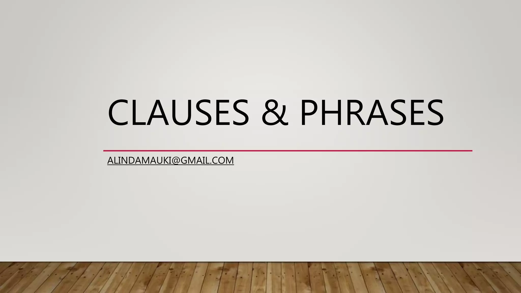 Clauses and phrases | PPTX