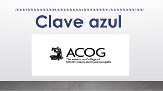 Clave azul americana ginecologia hipertension.pptx