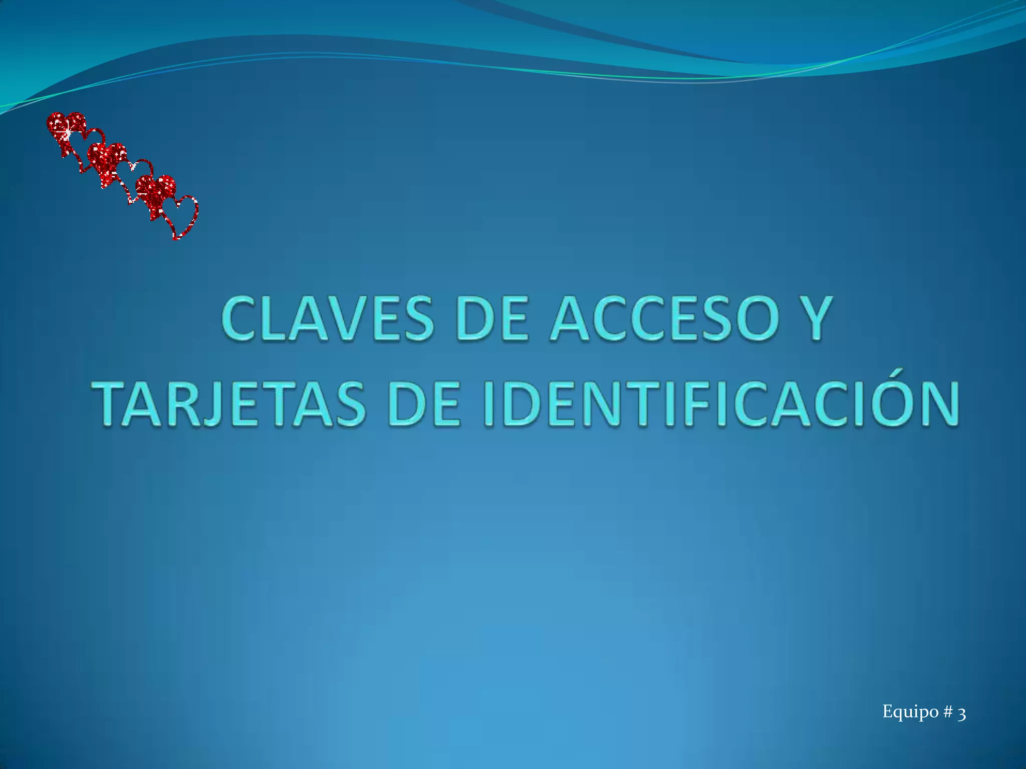 Claves de acceso y Tarjetas de Identificacion | PPT
