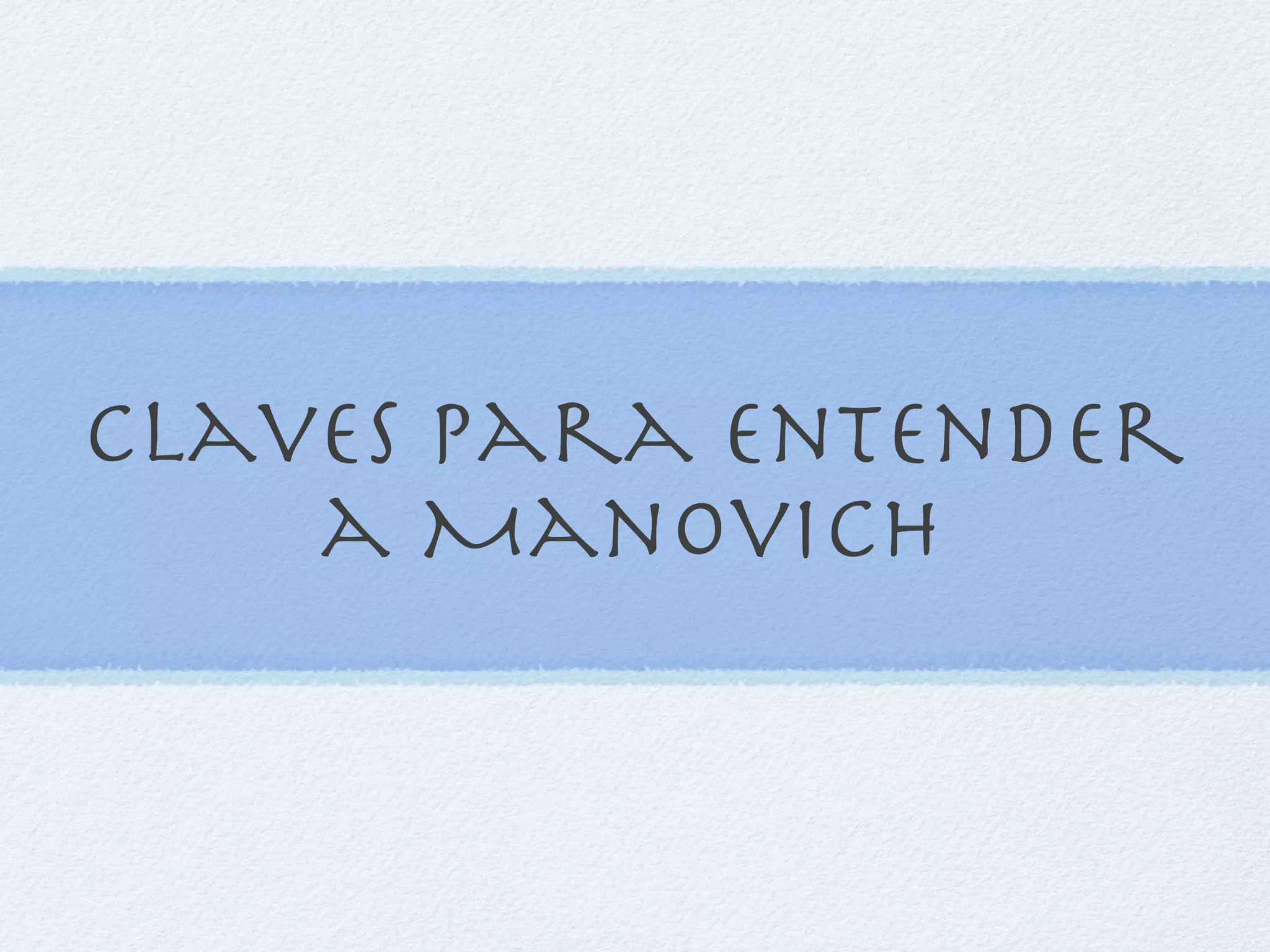 Claves para entender a Manovich | PPT