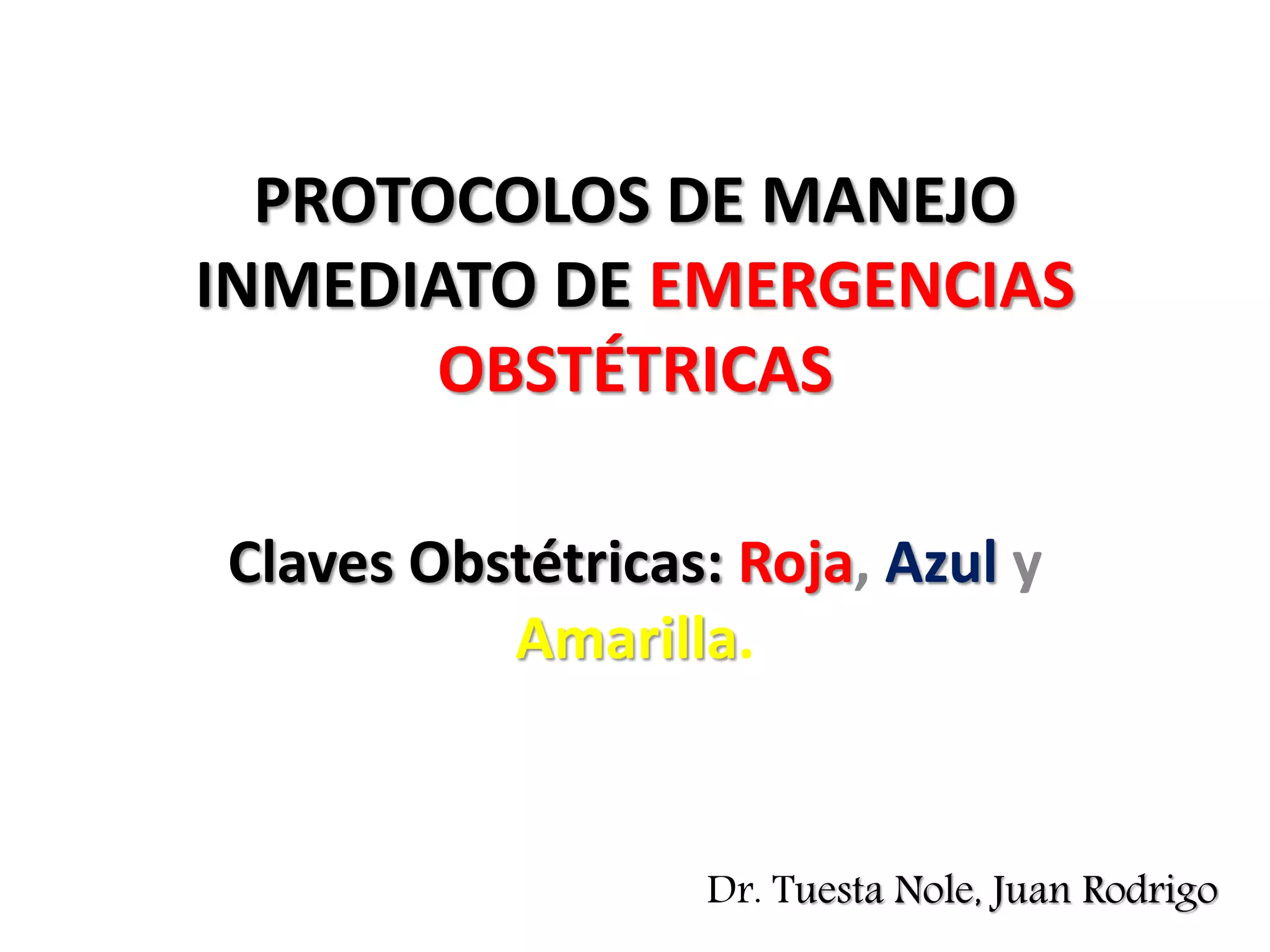 Protocolos de Manejo Inmediato de Emergencias Obstetricas: Claves ...