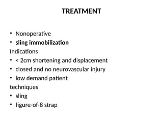 Clavicle Fracture cause management and treatment.pptx