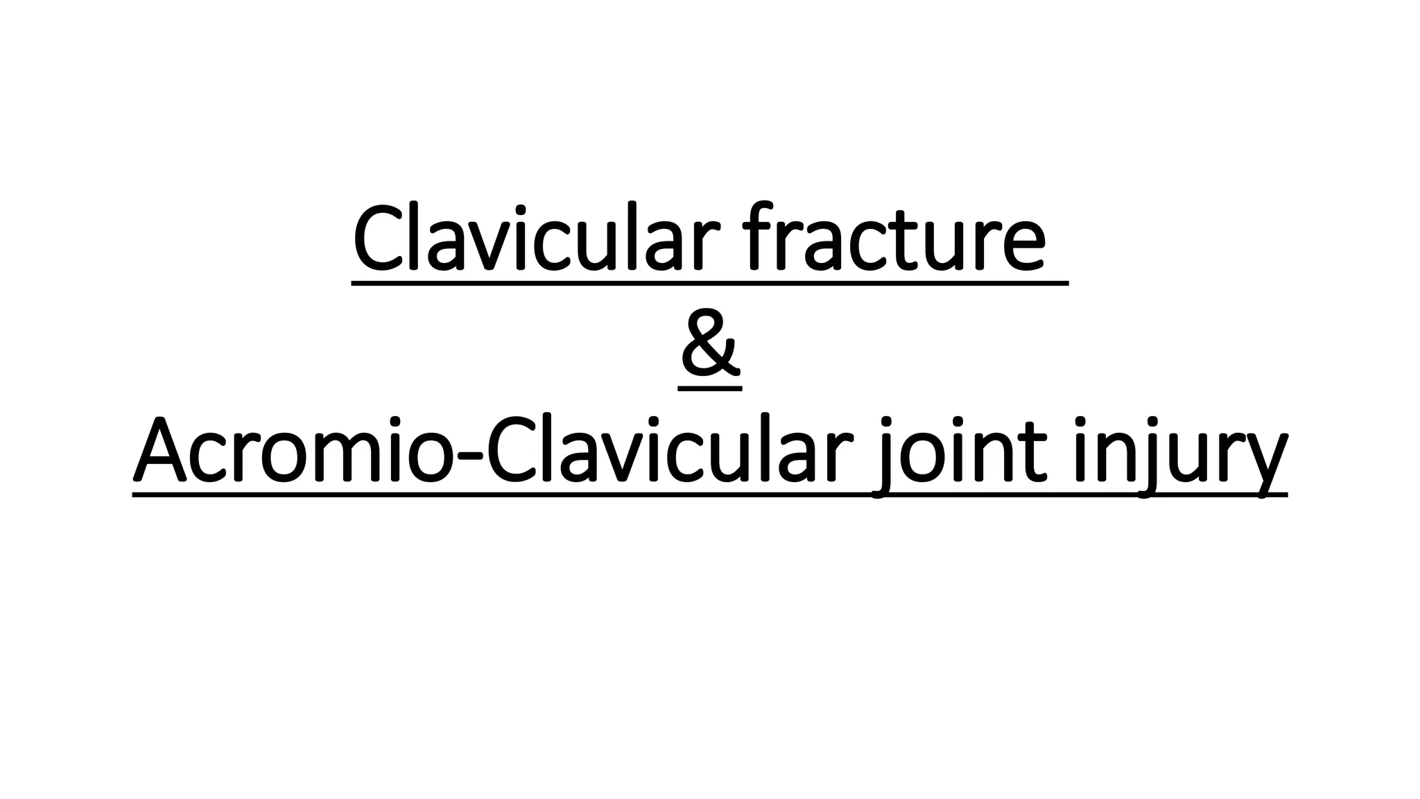 Clavicular fracture & acj injury | PPTX