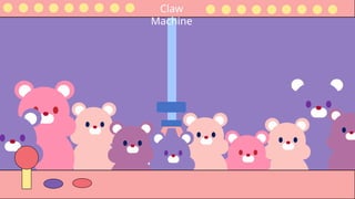 claw-machine-game for reviewing the chapter.pptx