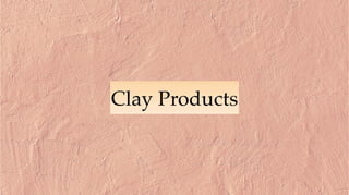 Understanding Clay: Types, Properties, and Applications in Construction ...