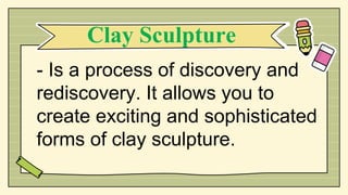 Clay Art Grade 5 ppt downloadable with pics | PPTX