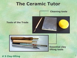 Clay Lifting 'An Old Art' with New & Contemporary Additions | PPT
