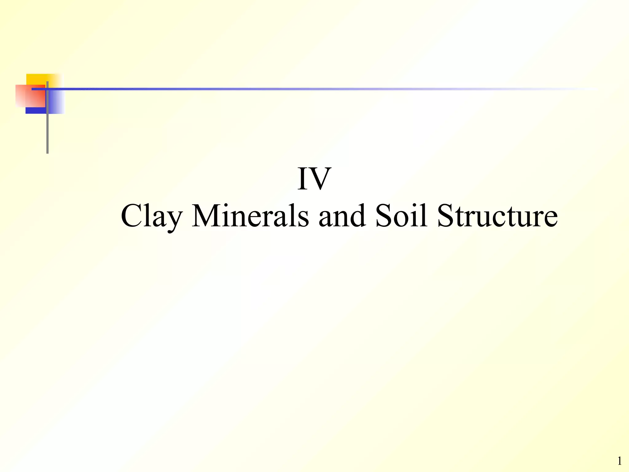 Clay Minerals And Soil Structure | PPT