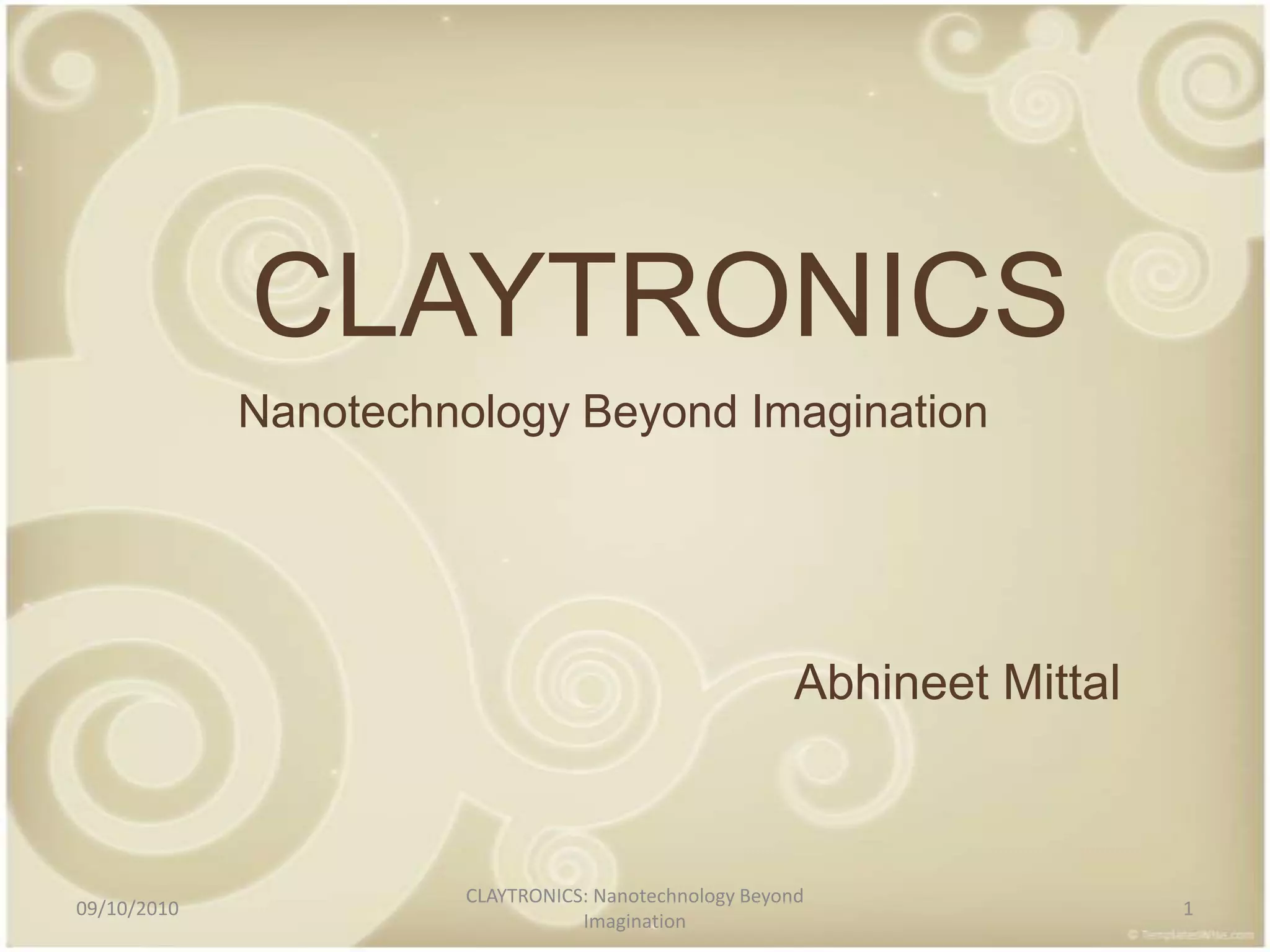 Claytronics: Nanotechnology beyond imagination | PPTX | Physics | Science