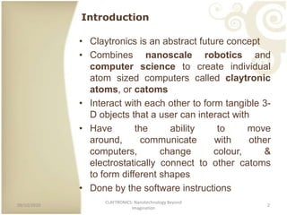 Claytronics: Nanotechnology beyond imagination | PPTX | Physics | Science
