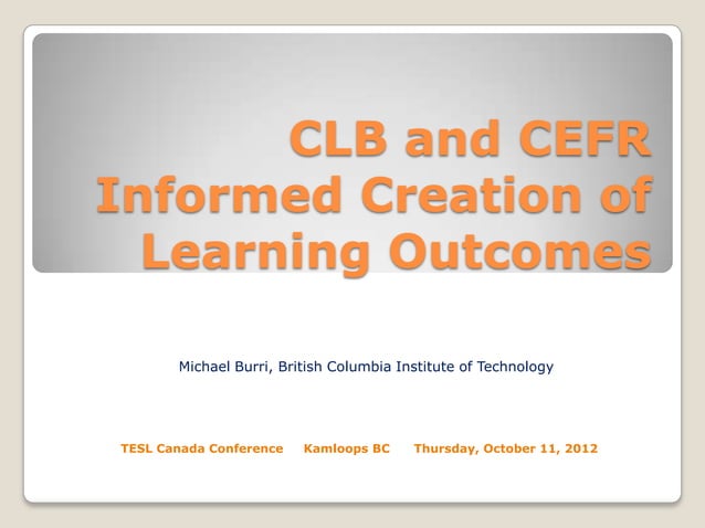 CLB & CEFR Informed Creation of Learning Outcomes | PPT