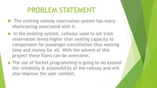Railways reservation system using socket programming | PPTX
