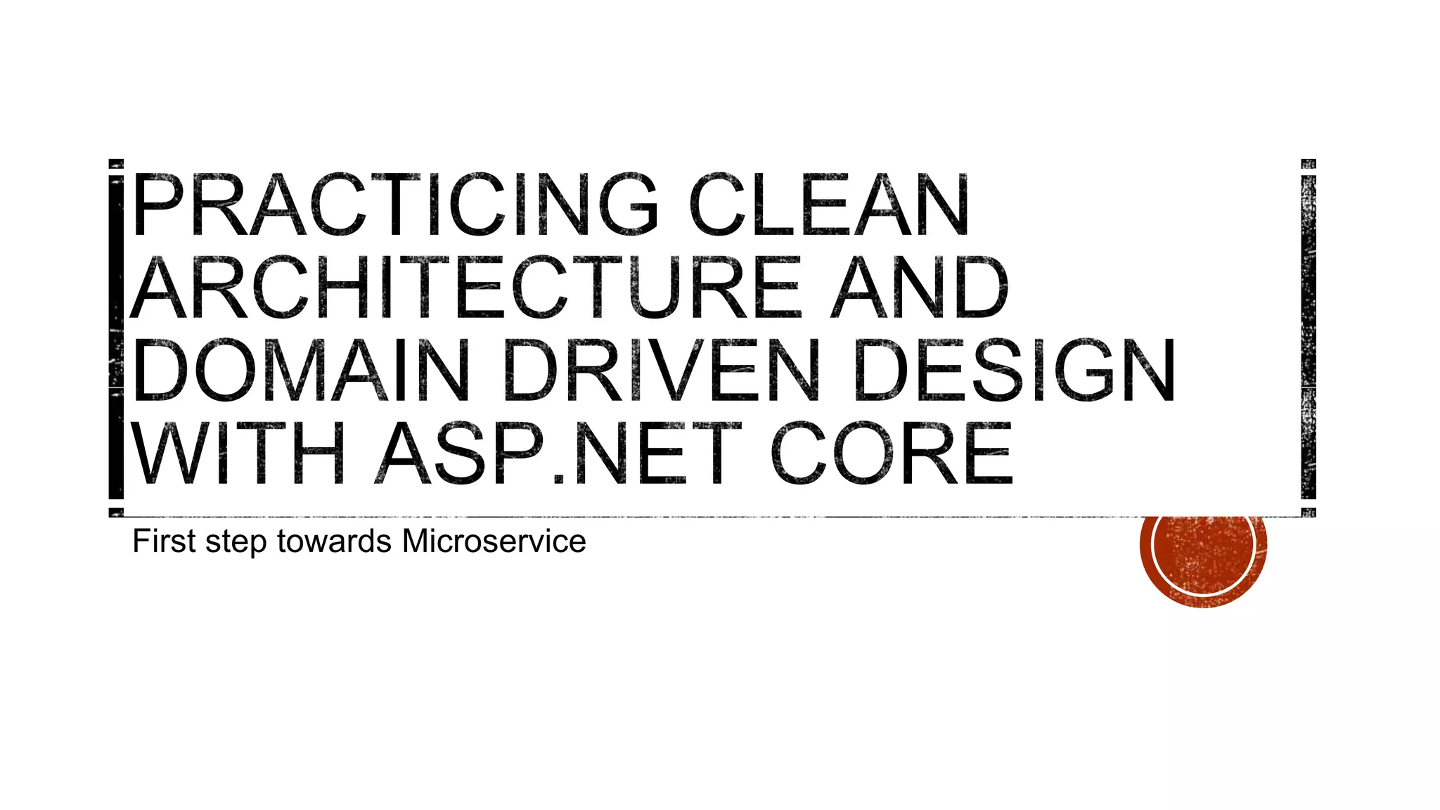 Practicing Clean Architecture And Domain Driven Design With Aspnet Core Ppt 6098