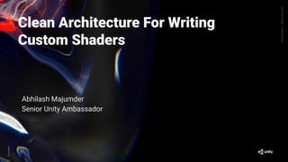 Clean architecture for shaders unite2019 | PPT