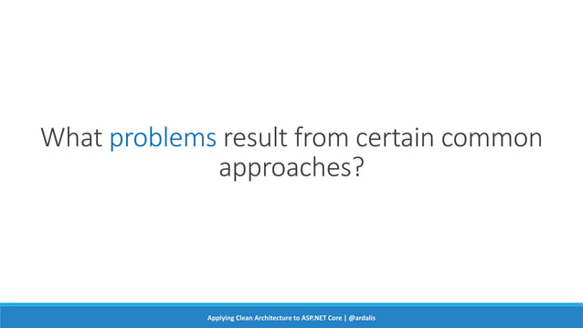 Clean architecture with asp.net core by Ardalis | PPTX