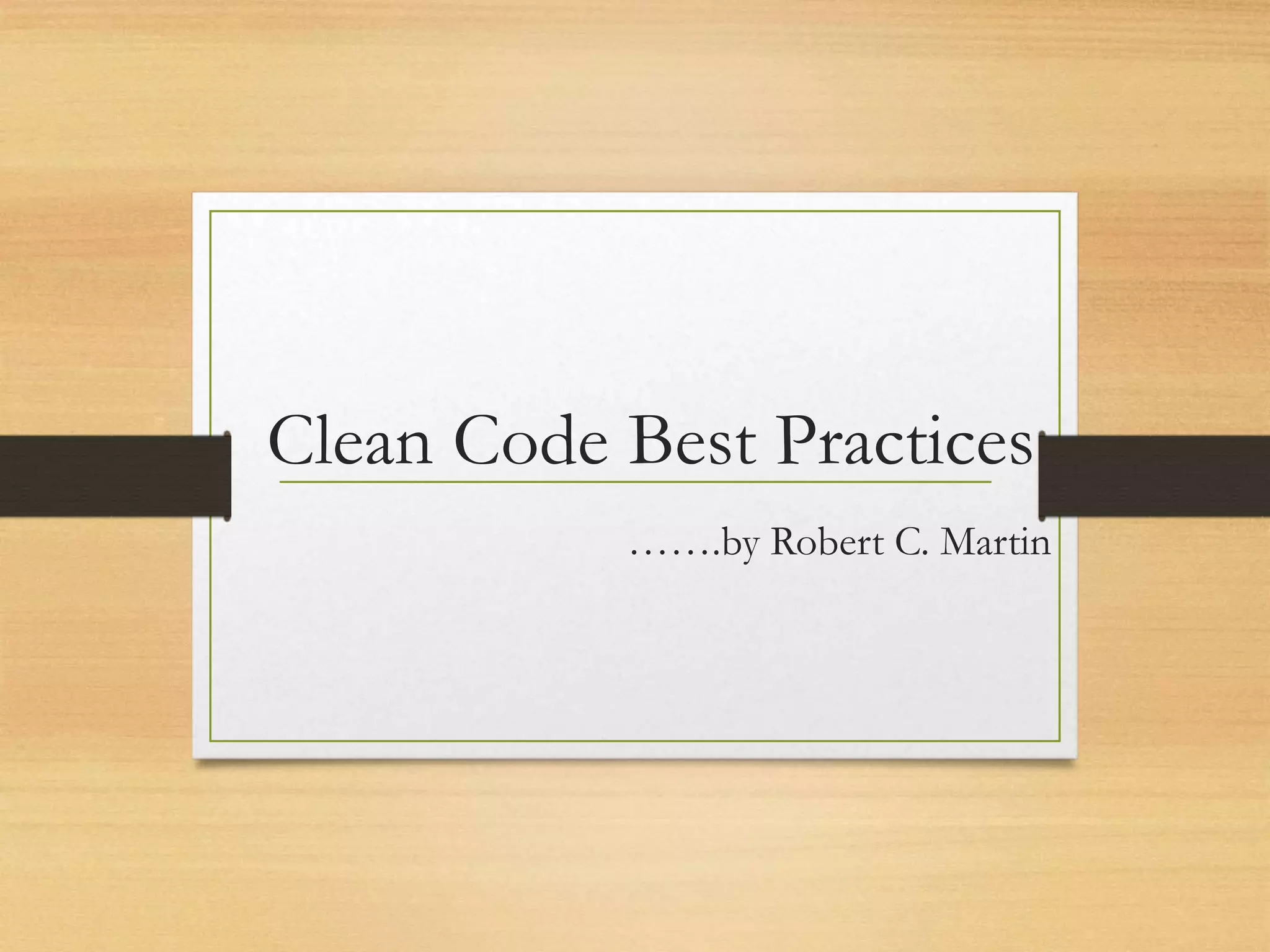 Writing Clean Code (Recommendations by Robert Martin) | PPT