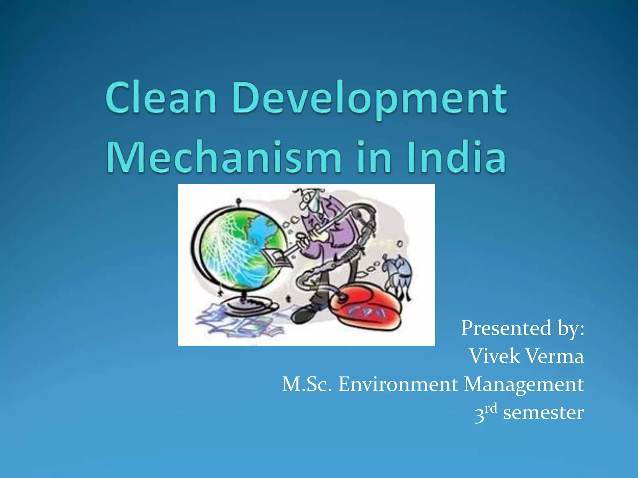 Clean development mechanism in india | PPT