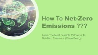 Clean Energy Workshop, Learn how to Net-Zero Emissions | PPT