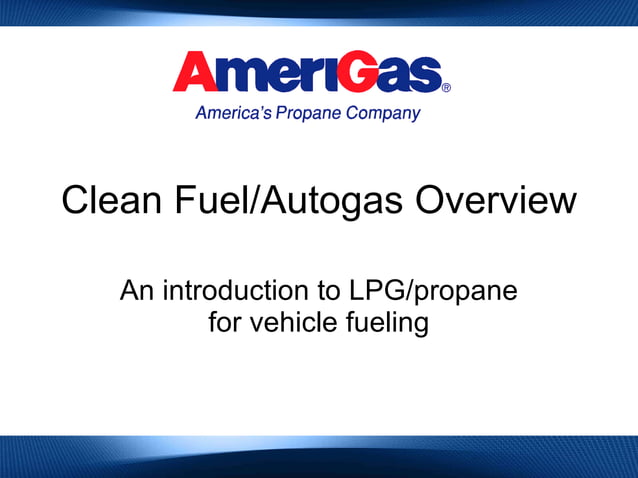 AmeriGas Autogas LPG Fleet Overview | PPT