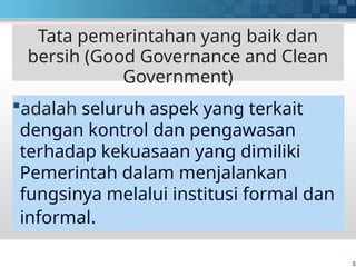 PEMERINTAH YANG BAIK & BERSIH (CLEAN AND GOOD GOVERNANCE | PPT