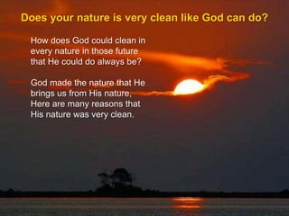 Clean in Every Nature (Slideshow by: Kal-el) | PPT