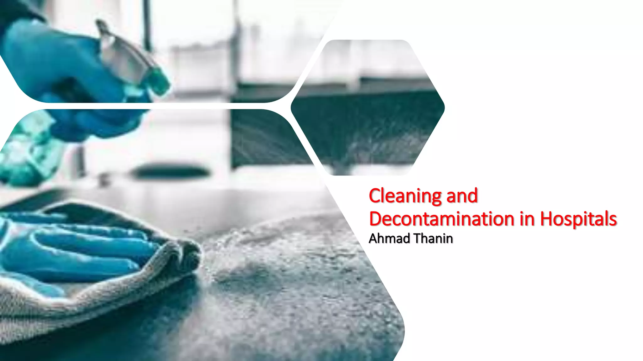 Cleaning and Decontamination in Hospitals.pptx