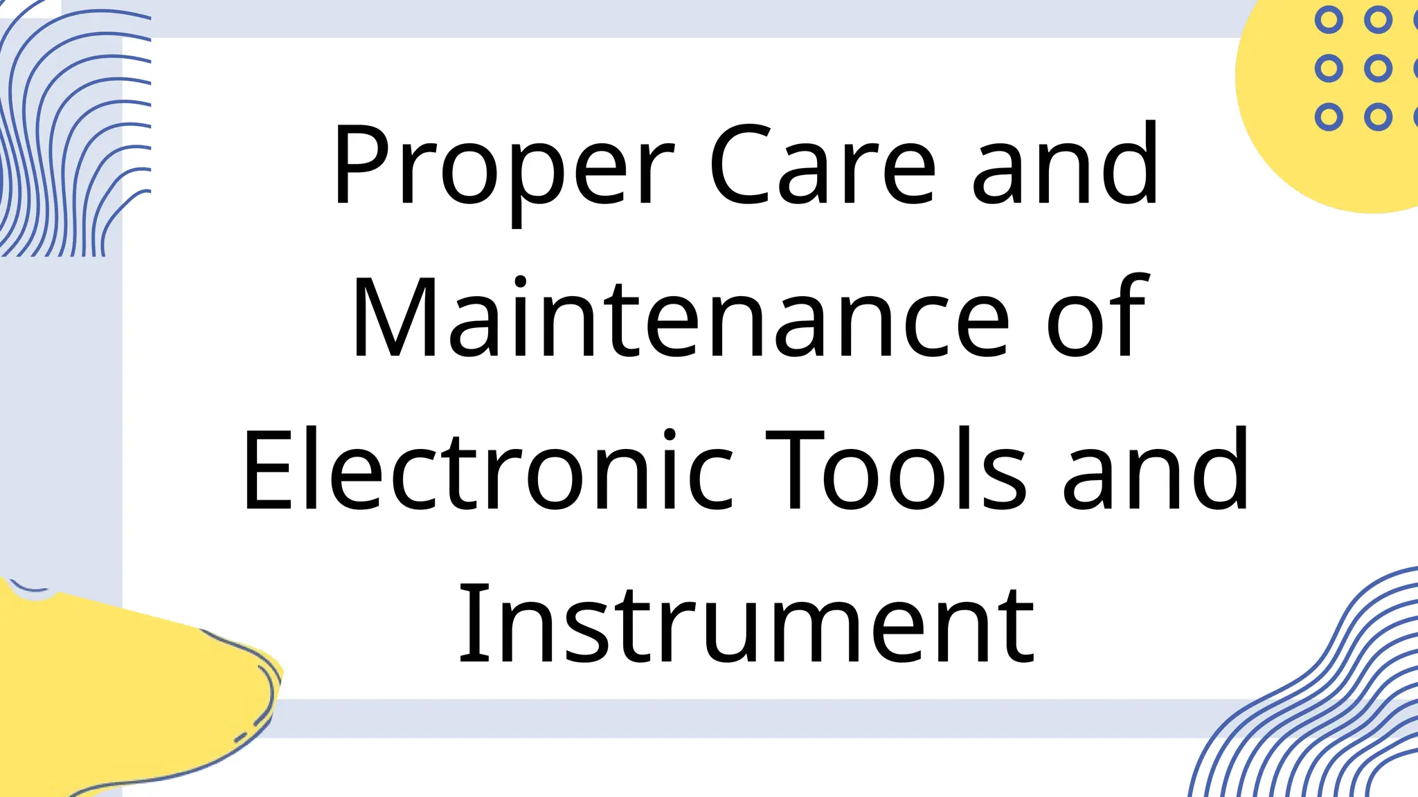 Cleaning and Maintenance of Electronic Tools.pptx