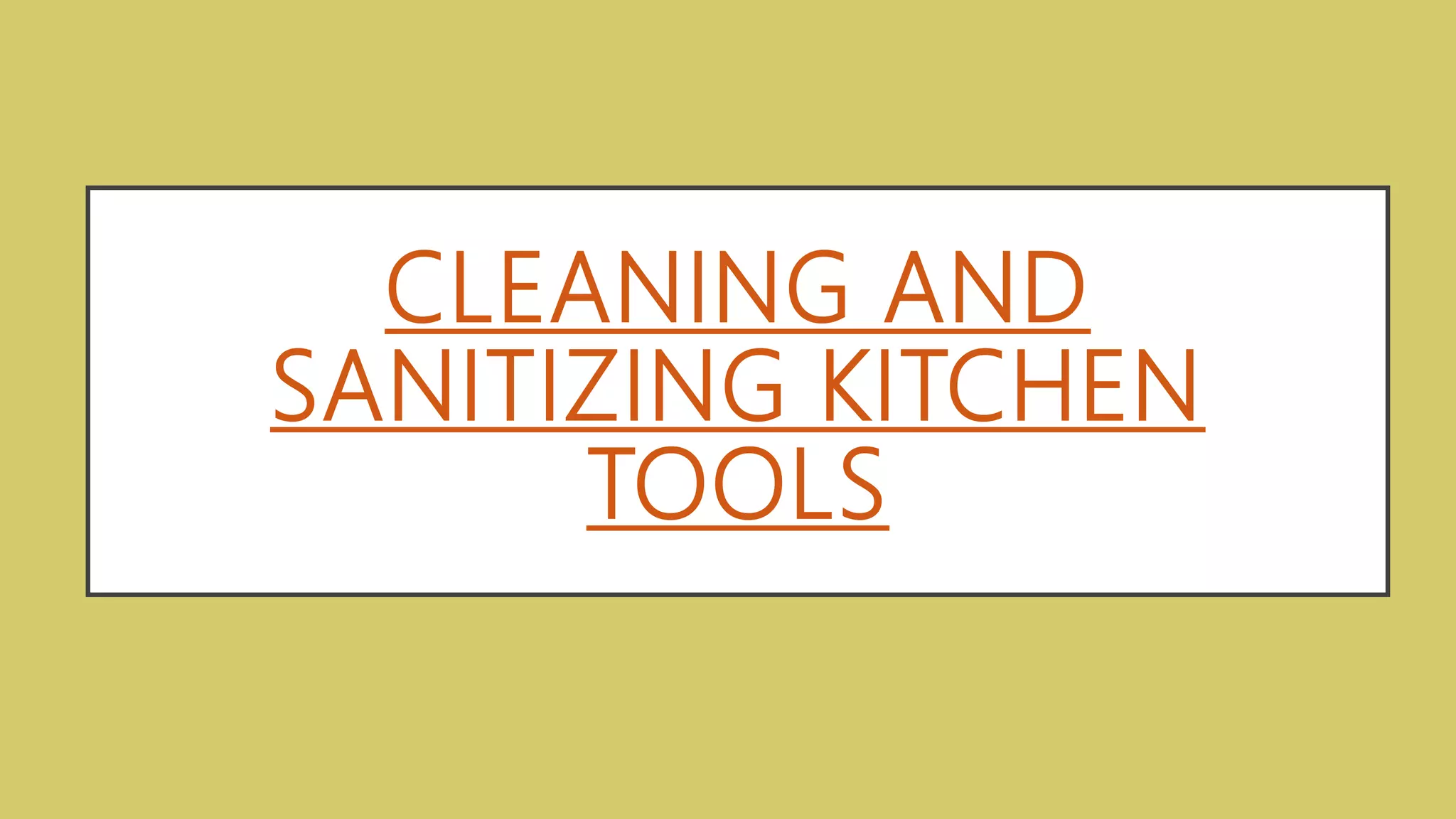 Cleaning and sanitizing kitchen tools steps.pptx