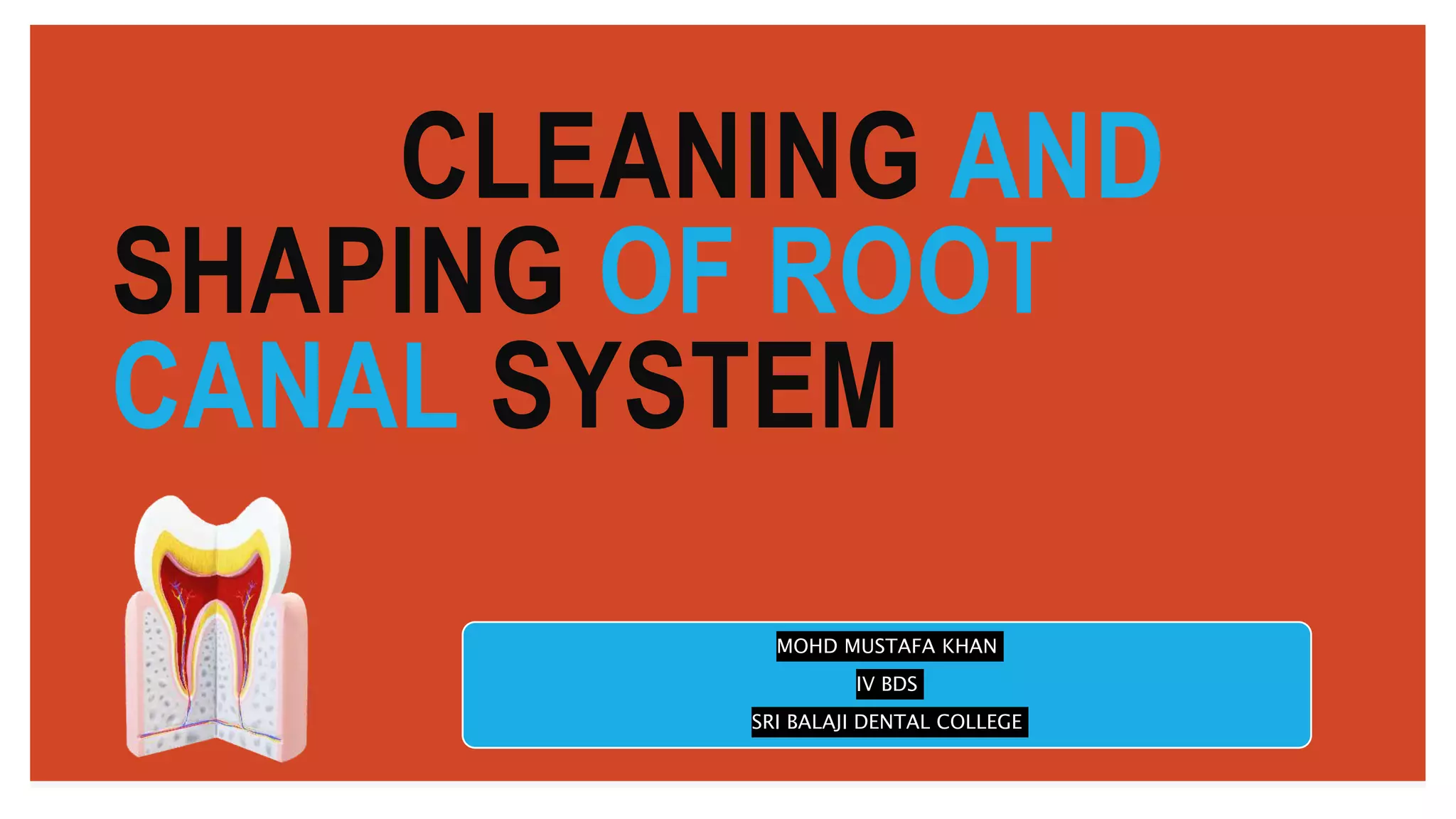 Cleaning and shaping of Root canal system | PPTX