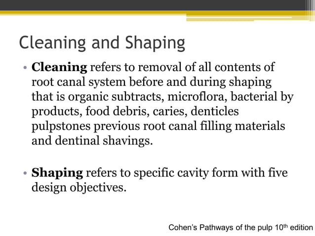 Cleaning and Shaping of Root Canal Systems | PPTX
