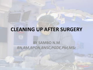 Cleaning up after surgery | PPT