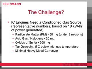Cleaning up Gasification Producer Gas for Use in an IC Engine | PPT
