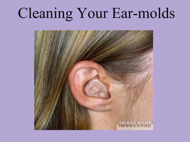 Cleaning Your Ear Molds | PPT