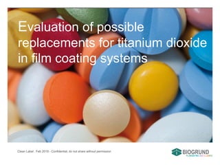 Clean Label - TiO2 free formulation by BIOGRUND | PPT