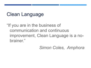 Communicating For Continuous Improvement: What Is Clean Language? | PPTX