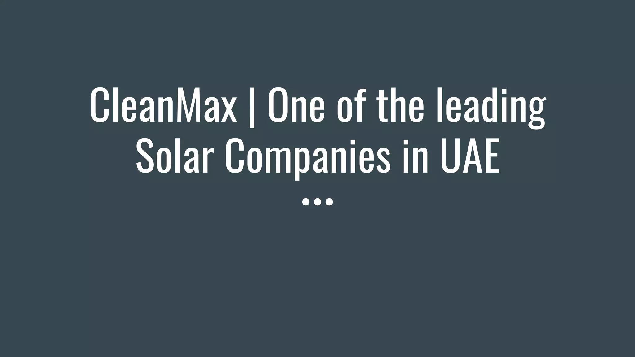 Clean max | Solar companies in UAE | PPTX