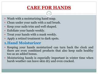 Cleansing and care need for face skin,eye lids,lips,hands,feet,nail ...