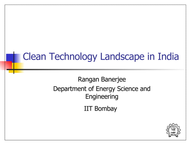 Prof. Rangan Banerjee - CleanTech SIG Mumbai | PPT