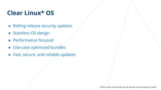 Clear Linux OS - Architecture Overview | PPTX