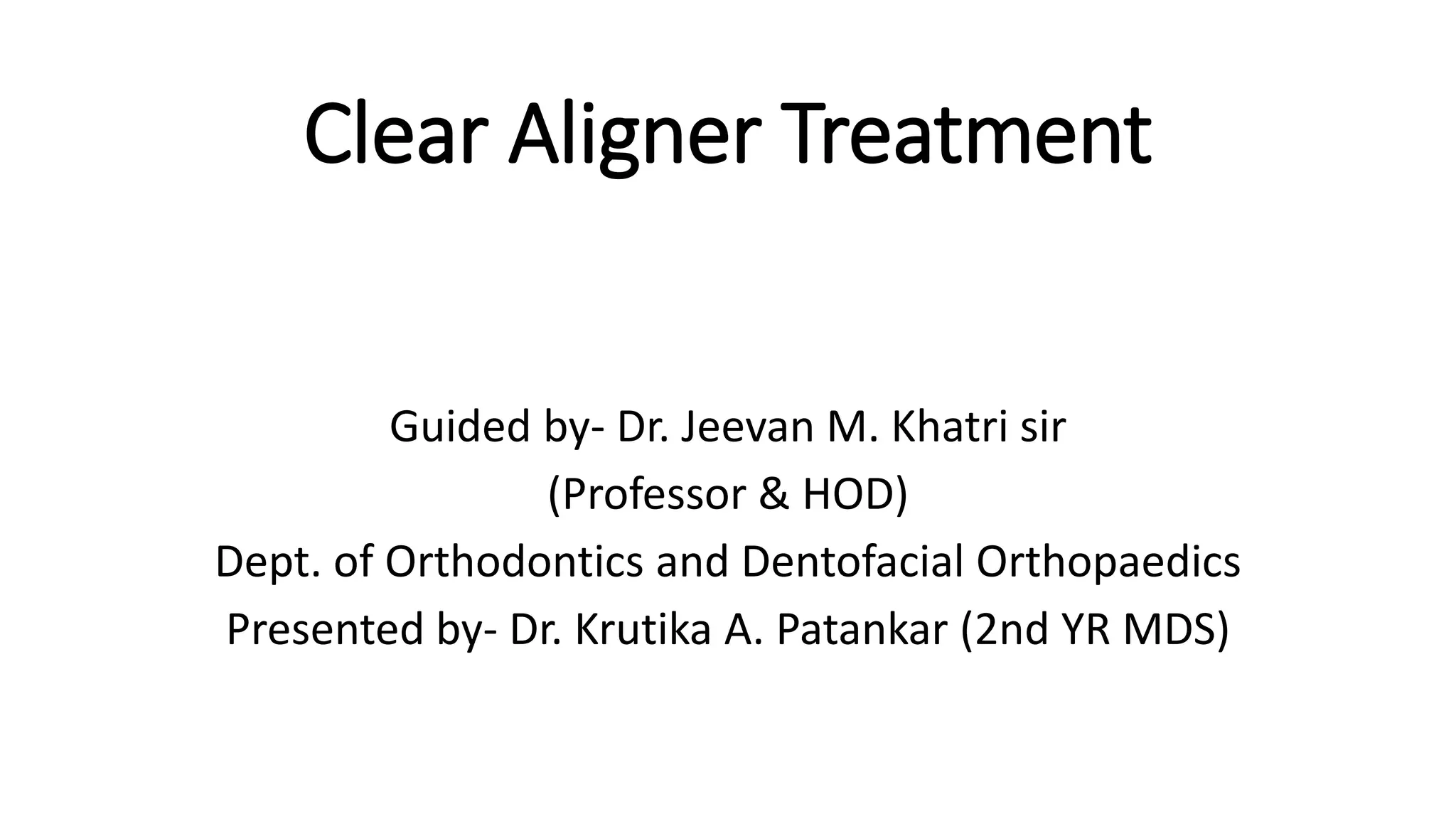 Clear Aligner Treatment Ppt