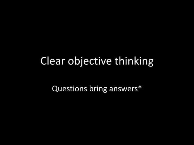 Clear objective thinking | PPT