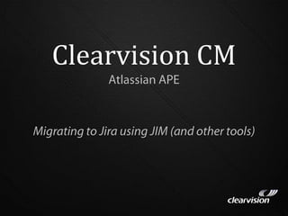 Clearvision - Importing with JIM and other tools | PPTX