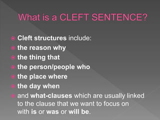 ESL Cleft sentences and how to use them | PPTX