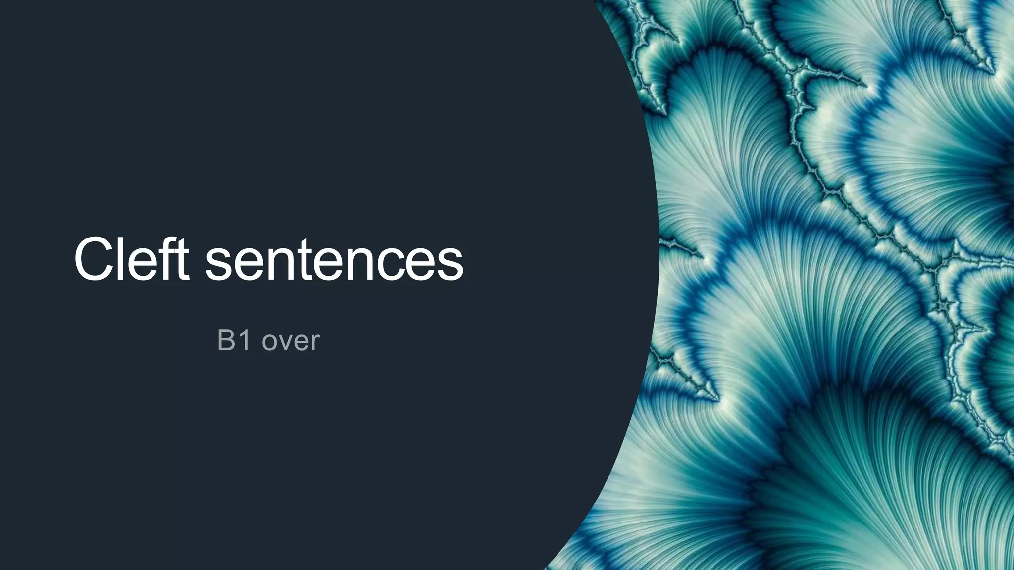 cleft-sentences-grammar-and-exercises-b1-over-grammar-drills_129973.pptx