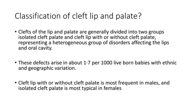 Cleft lip and palate from embryological development till maturity. | PPTX