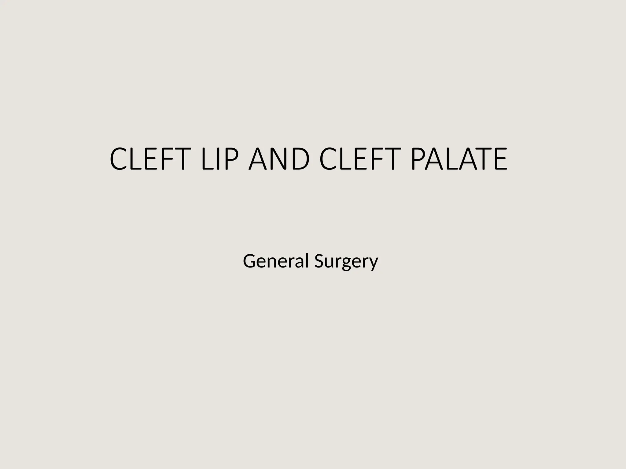 CLEFT LIP AND CLEFT PALATE- Embryology and management | PPTX