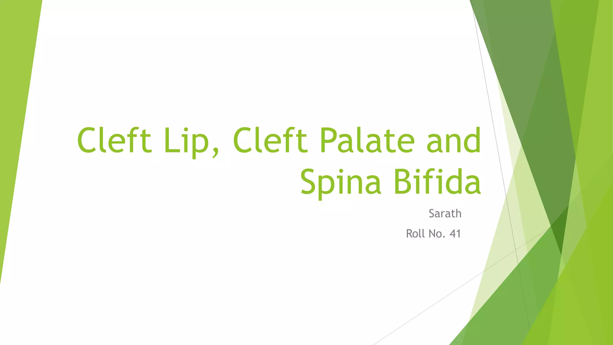 Cleft lip, Cleft palate & Spina bifida | PPTX