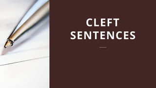 Examples and exercises of Cleft Sentences | PPTX